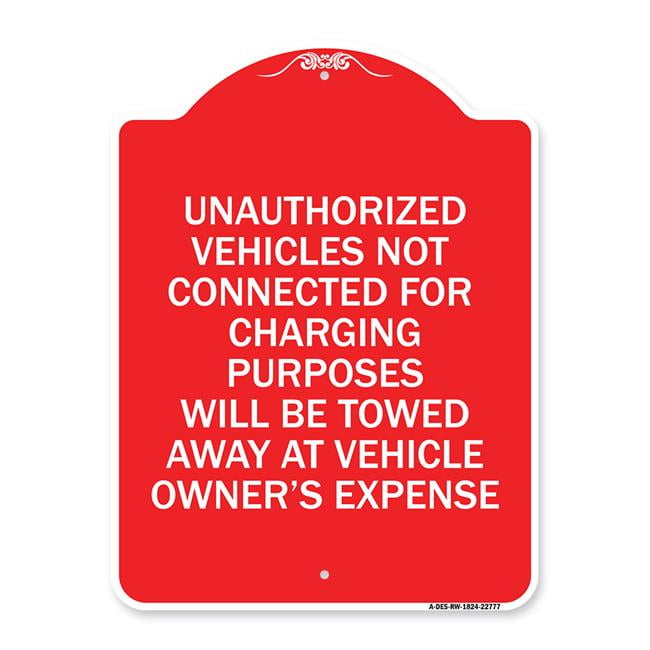 18 x 24 in. Designer Series Sign - Unauthorized Vehicles Not Connected ...
