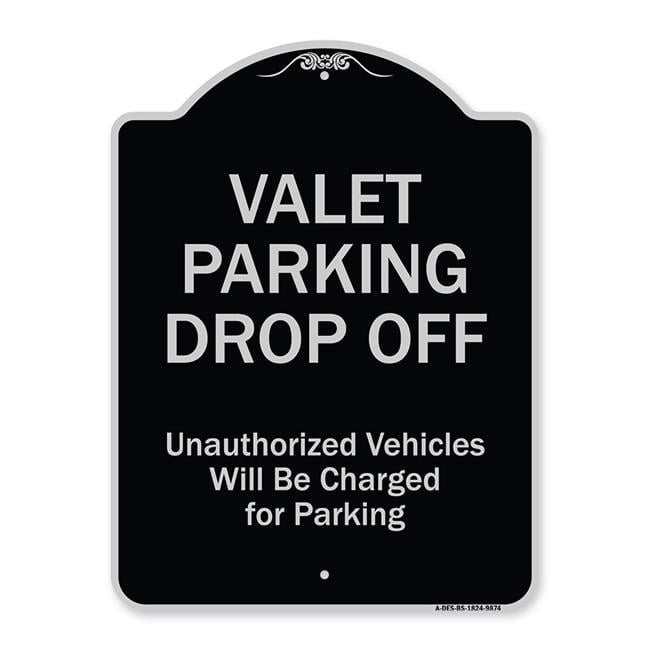 18 x 24 in. Designer Series Sign - Valet Parking Drop Off Unauthorized ...