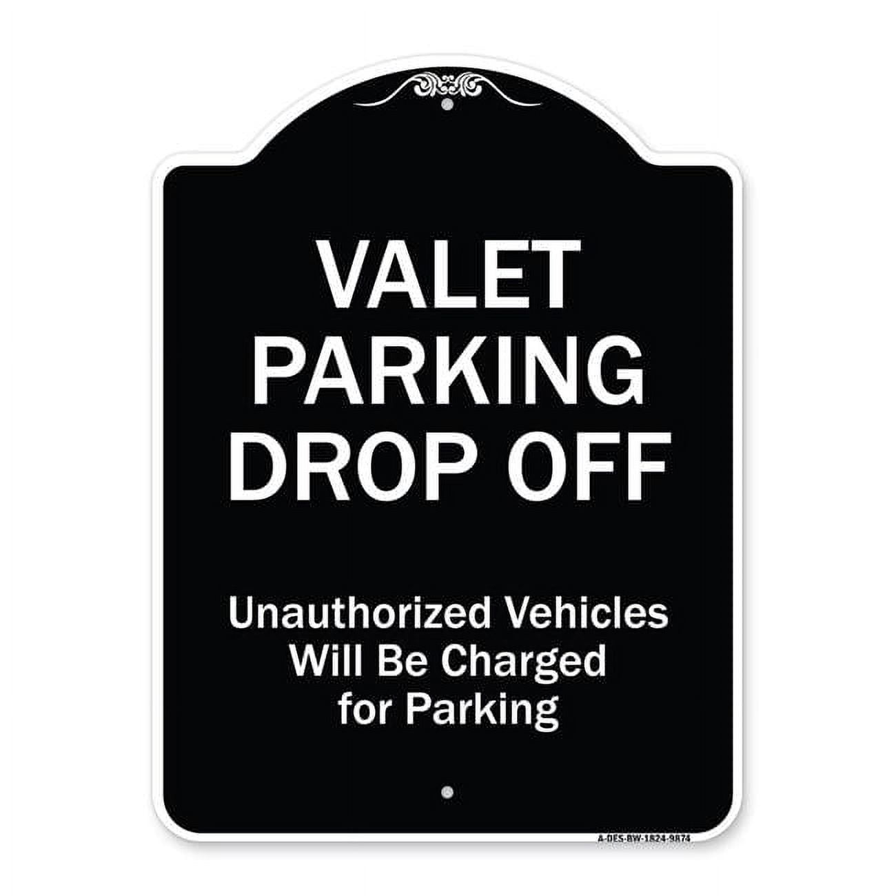 18 x 24 in. Designer Series Sign - Valet Parking Drop Off Unauthorized ...