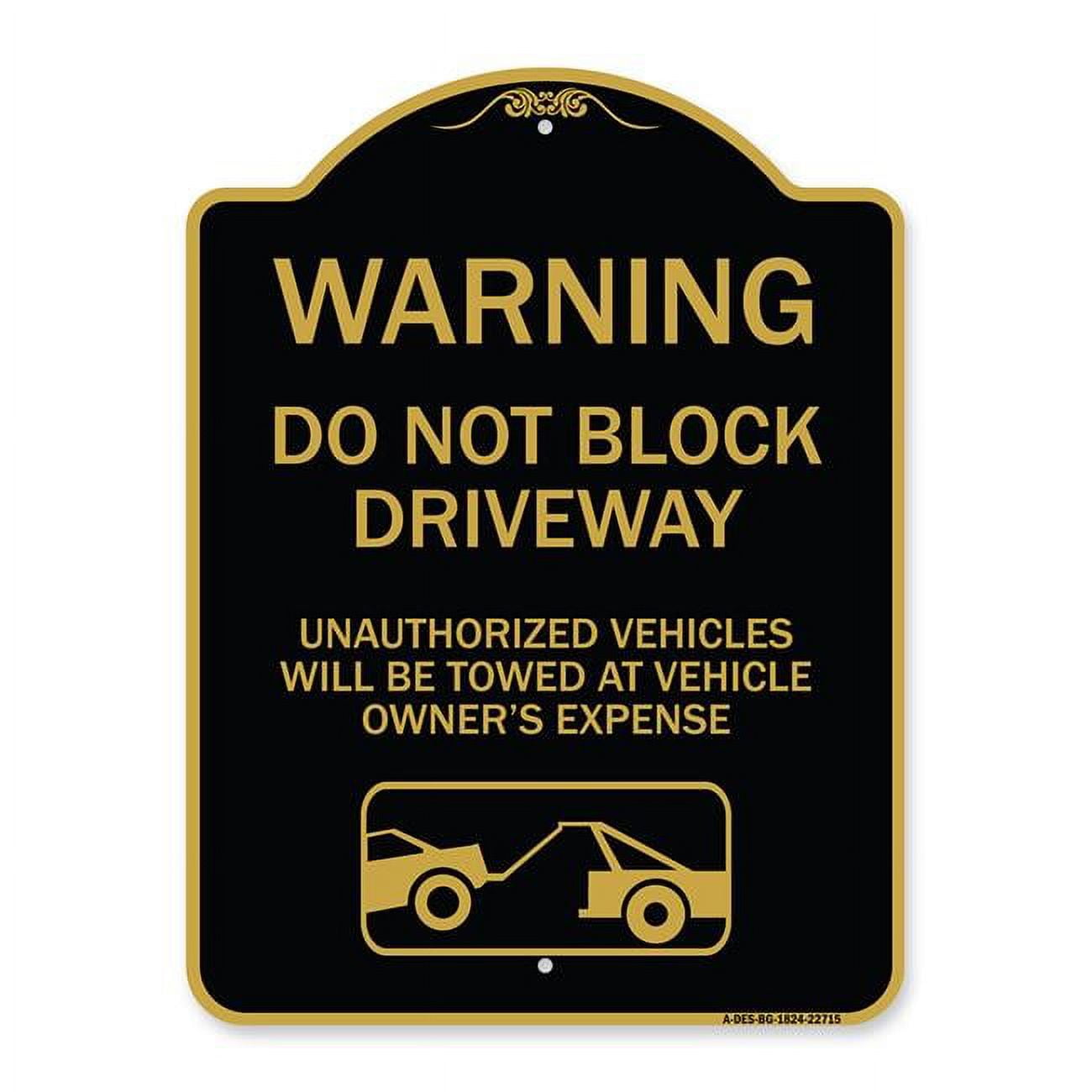 18 x 24 in. Designer Series Sign - Warning Do Not Block Driveway with ...