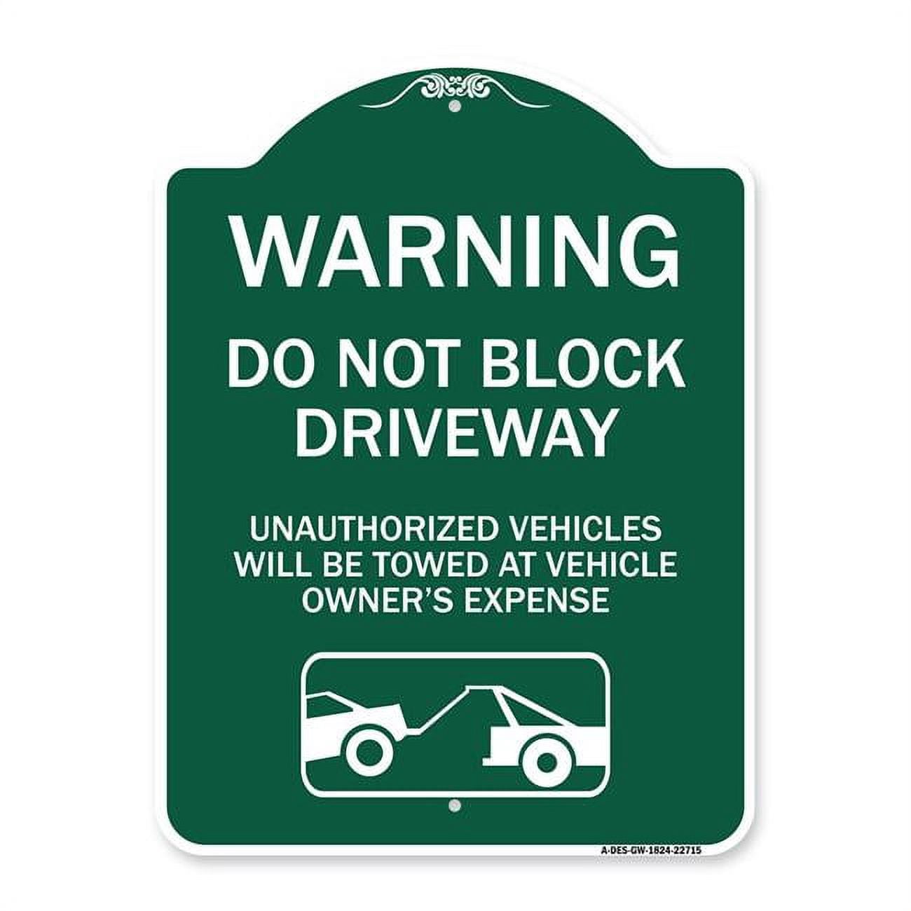 18 x 24 in. Designer Series Sign - Warning Do Not Block Driveway with ...