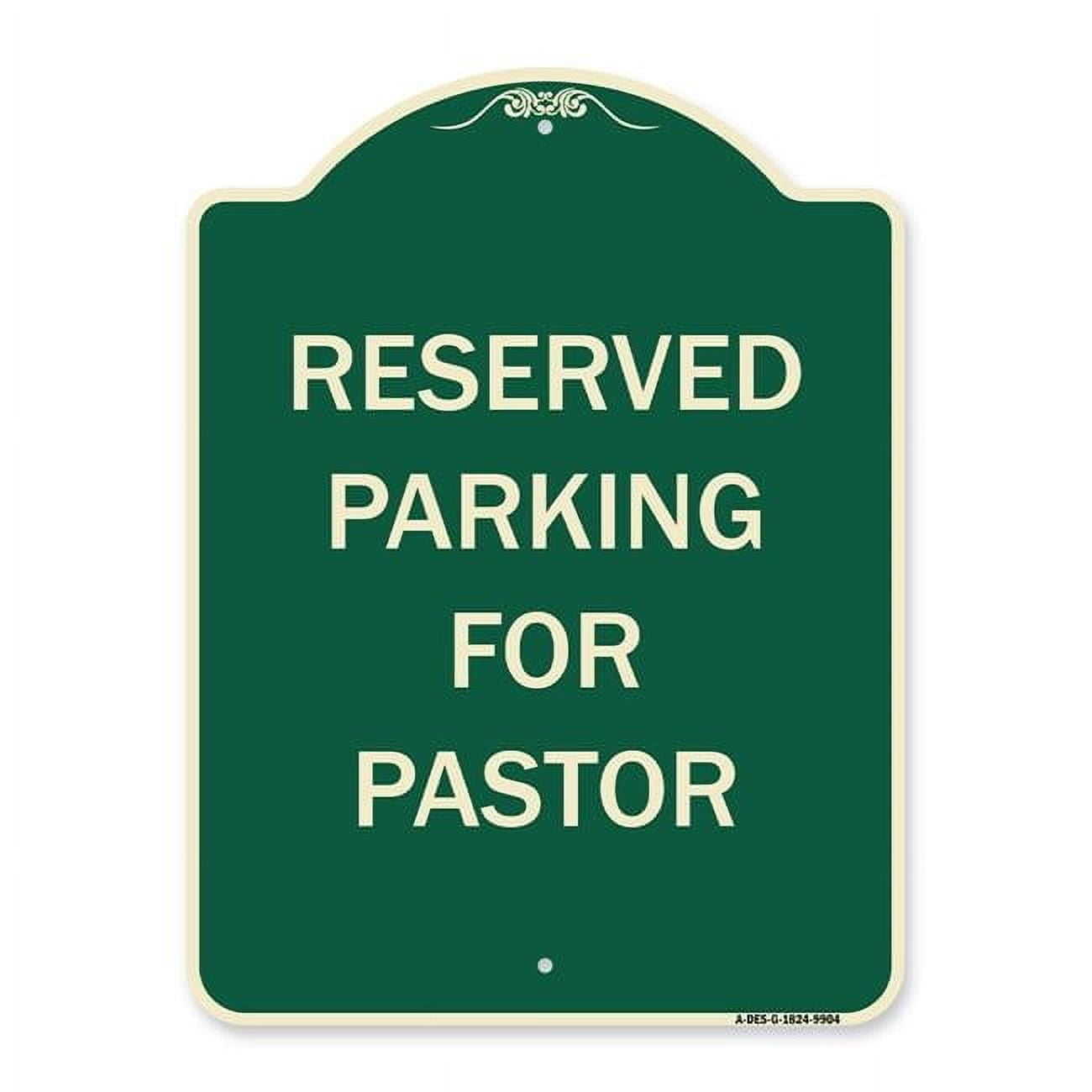 18 x 24 in. Green Designer Series Sign - Reserved Parking for Pastor ...