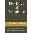 180 Days of Happiness: 180 Happiness Affirmations: Daily Inspiration ...