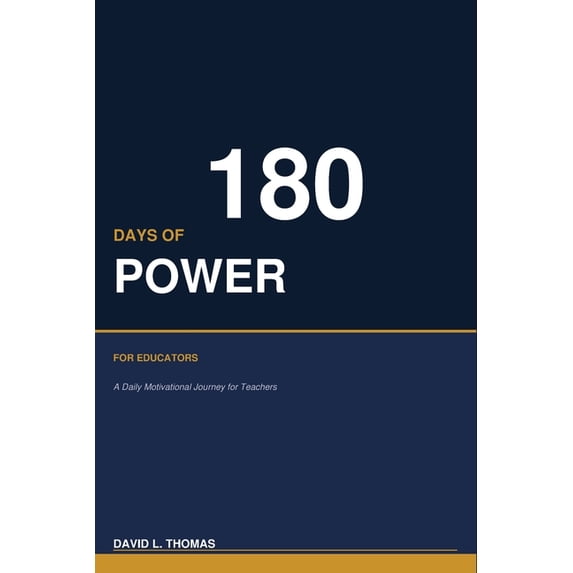 180 Days of Power for Educators: A Daily Motivational Journey for ...