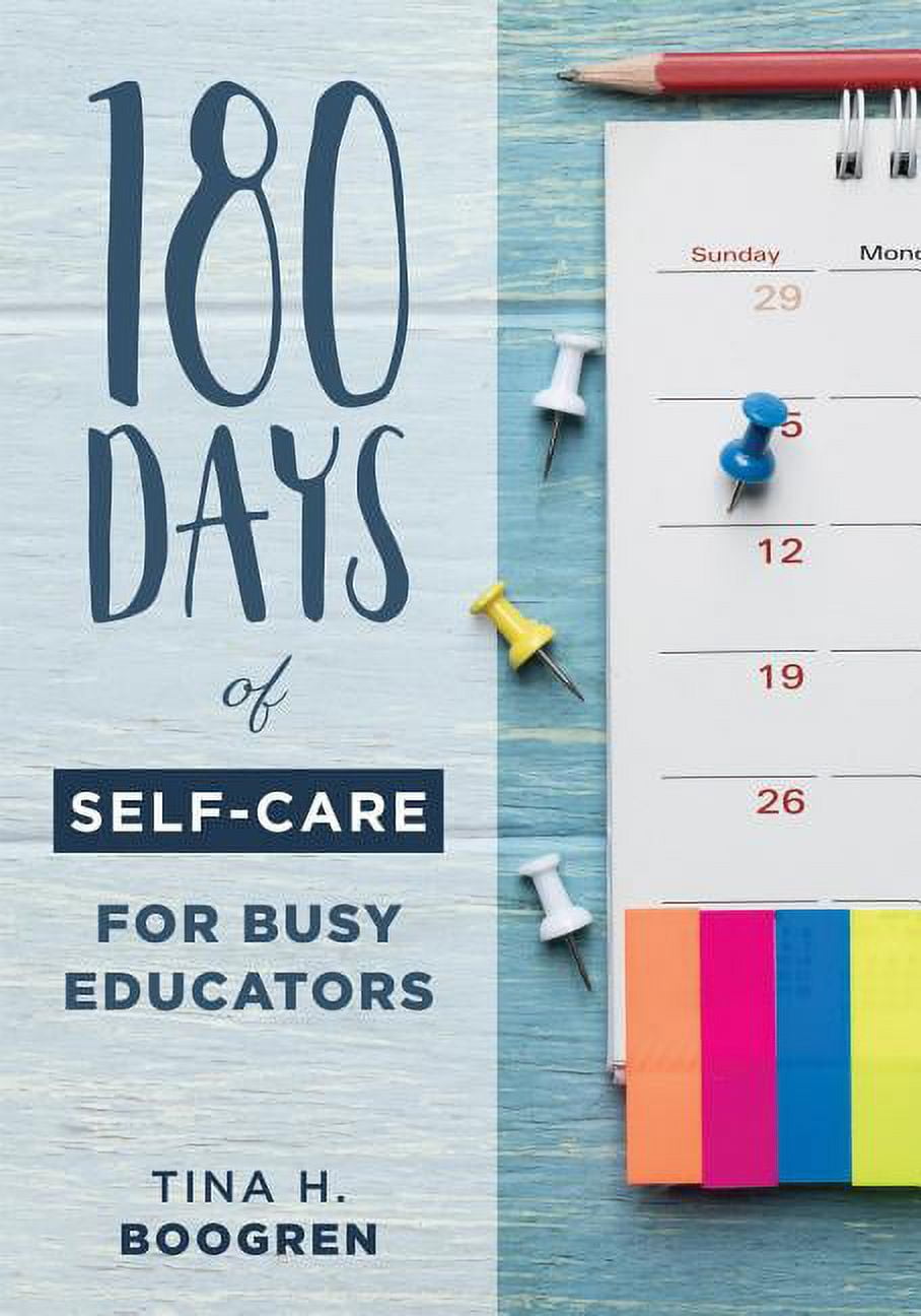 180 Days of Self-Care for Busy Educators: (A 36-Week Plan of Low-Cost ...