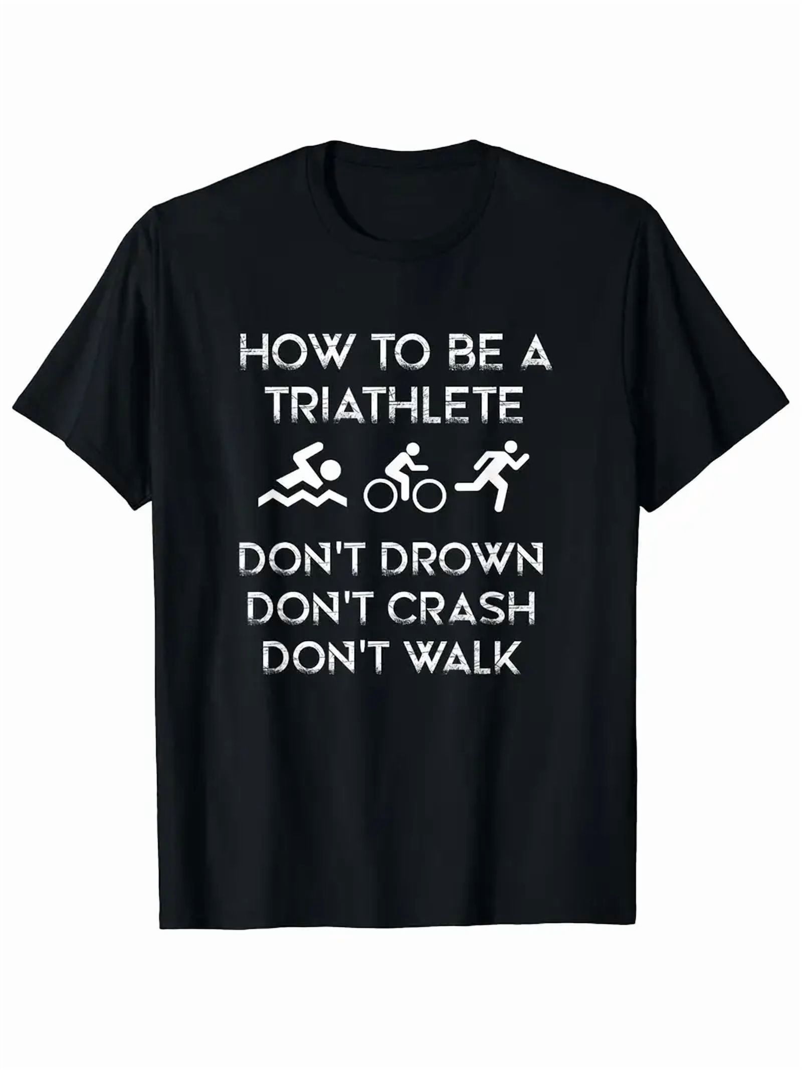 180g 100% Cotton Men's Triathlon Motivational T-Shirt - "How to Be a ...