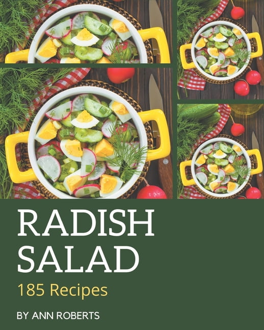 185 Radish Salad Recipes: Radish Salad Cookbook - Your Best Friend ...