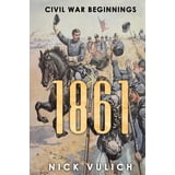 Civil War Year by Year: 1861: Civil War Beginnings (Paperback ...