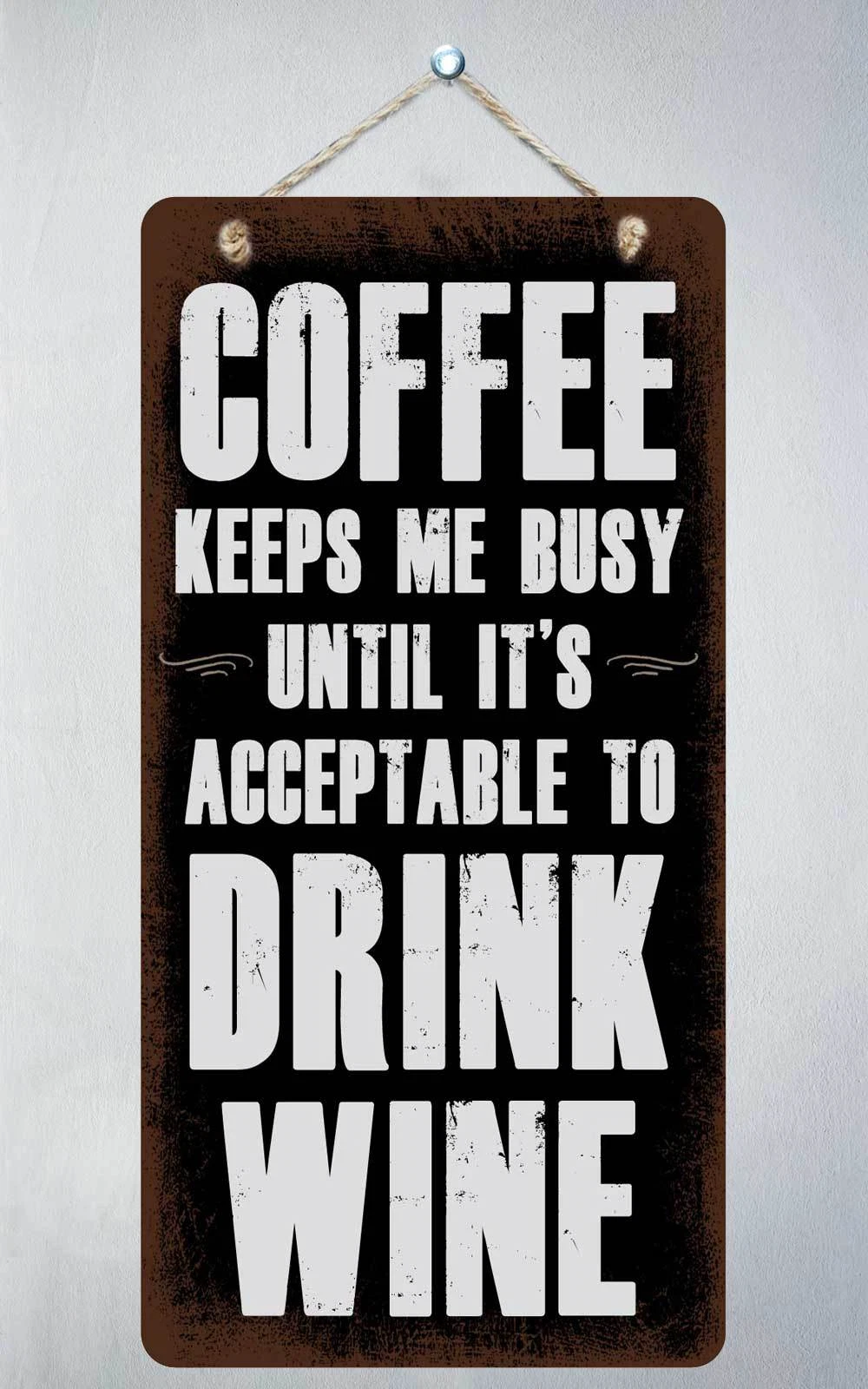 186Hs Coffee Keep Me Busy Until 5"X10" Aluminum Hanging Novelty Sign ...
