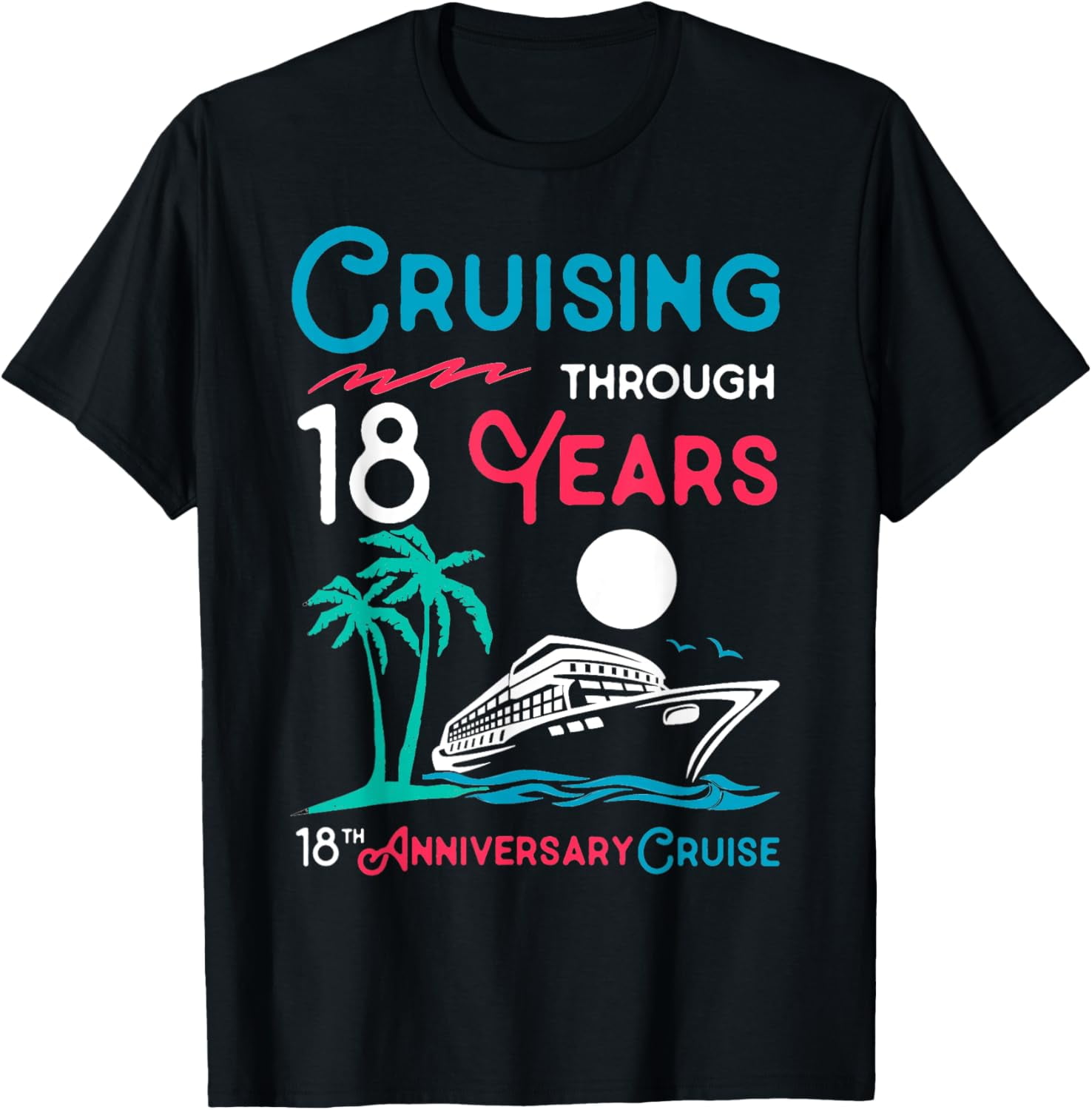 18th Wedding Anniversary Cruise Tee 18 Years of Marriage T-Shirt ...