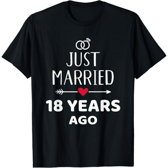 18th Wedding Anniversary Graphic T-Shirt | 'Just Married 18 Years Ago ...