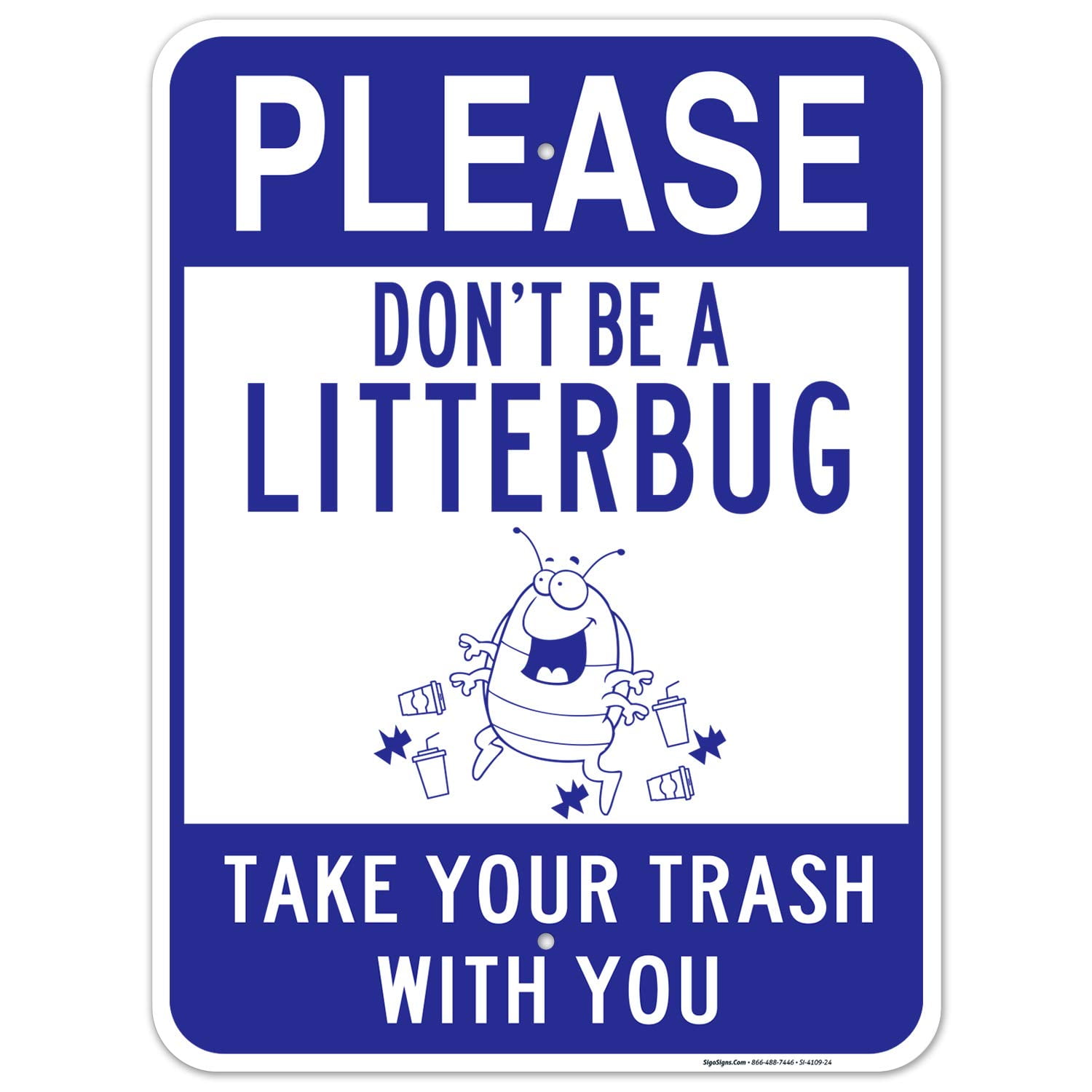 18x24 Inches, Please Don't Be A Litterbug Sign, Rust Free .063 Aluminum ...