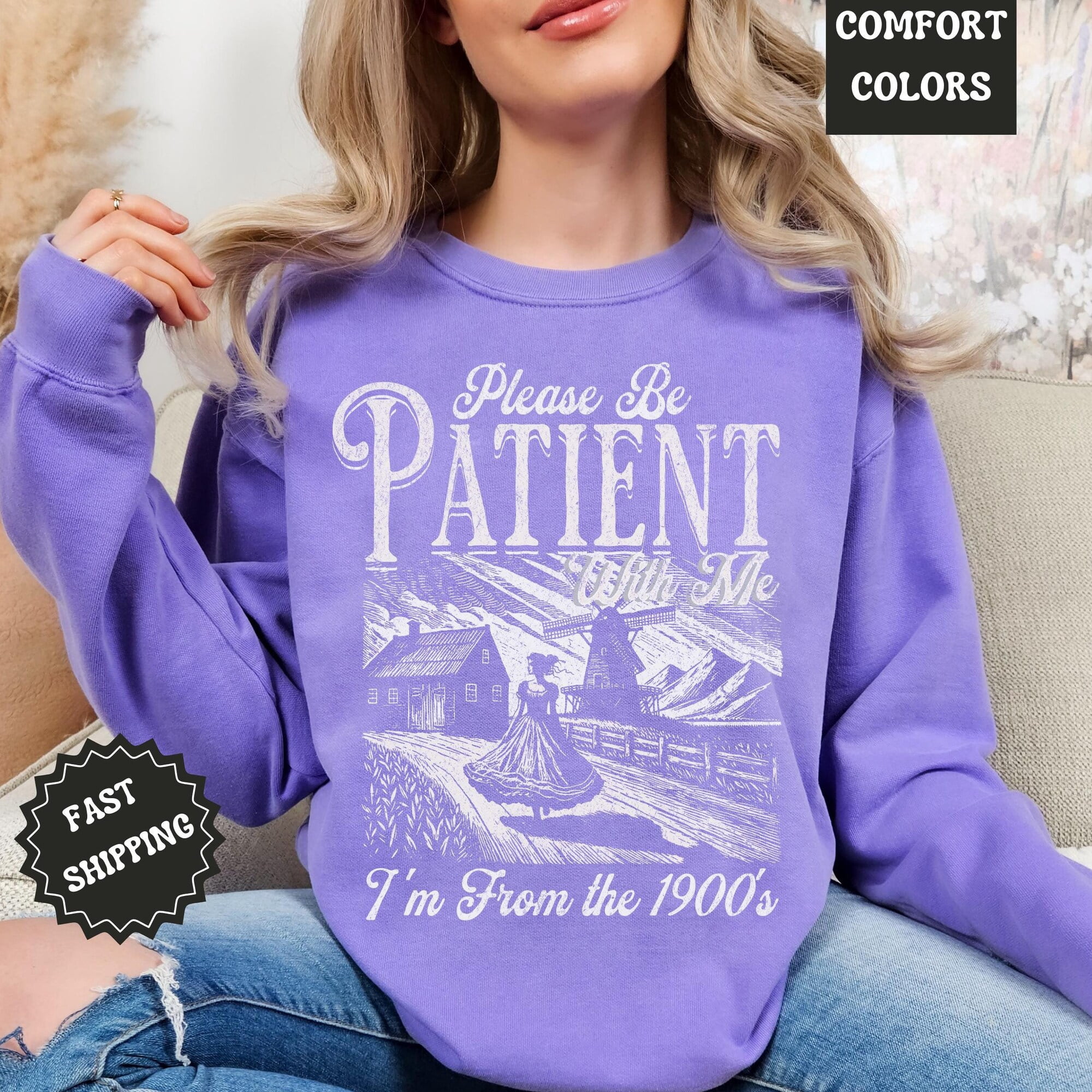 1900s Crewneck TShirt Please Be Patient With Me I 39 m From The 1900s ...
