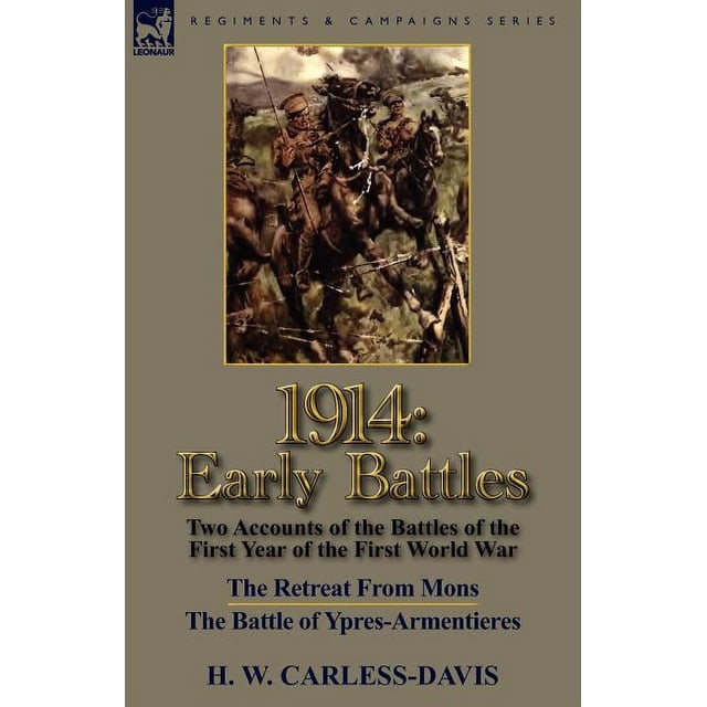 1914: Early Battles-Two Accounts of the Battles of the First Year of ...