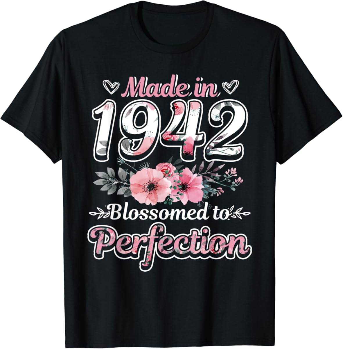 1942 Birthday, Floral 1942 & Born In 1942, Made In 1942 T-Shirt, F940 ...