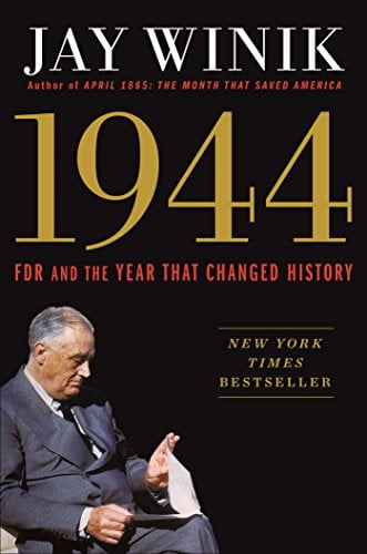 Pre-Owned 1944: FDR and the Year That Changed History Hardcover Jay Winik - Walmart.com
