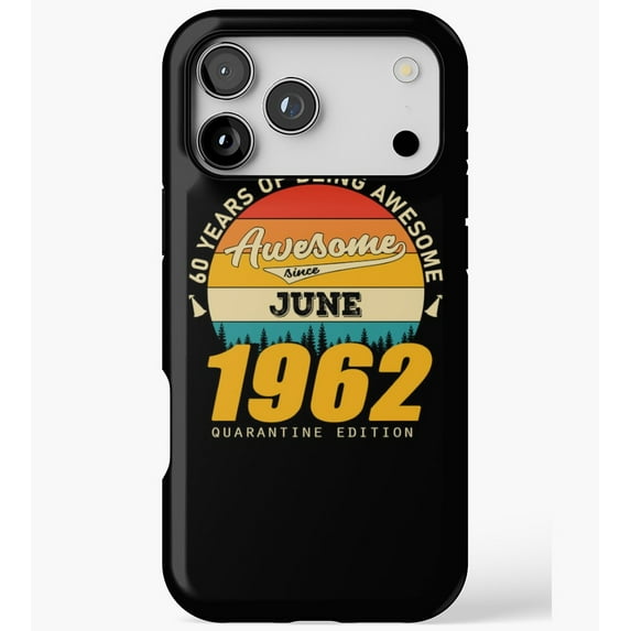 1962 Quarantine Edition, June 60 Years Of Being Awesome H3515 Phone ...