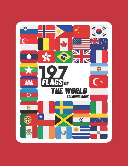 197 Flags Of The World Coloring Book : A Great Geography Gift For Kids ...