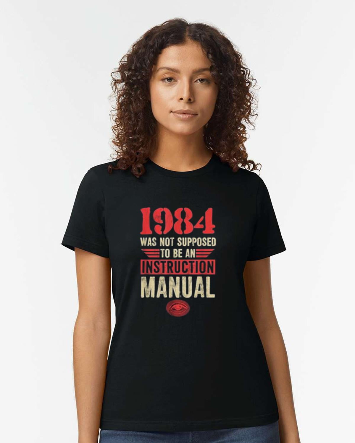 1984 Manual Not Instructions Witty Reader Quote T-Shirt, for men & women. - Walmart.com