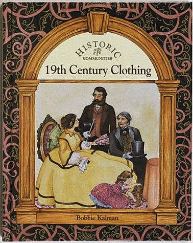 Pre-Owned 19th Century Clothing Historic Communities Library Binding ...