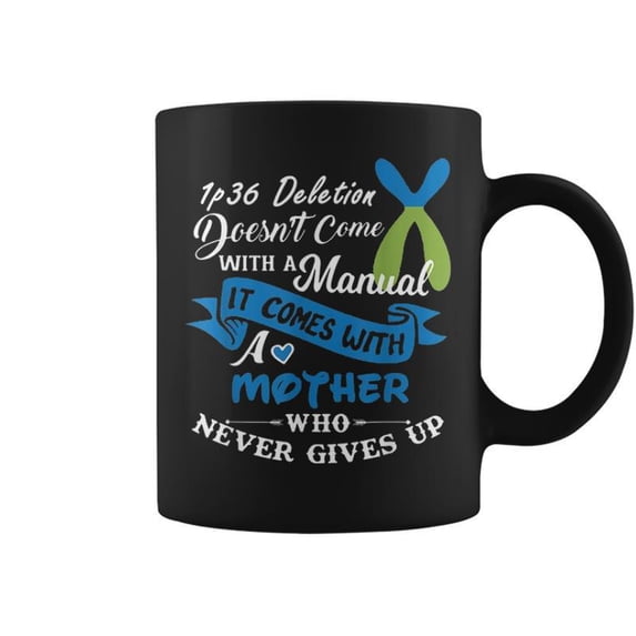 1P36 Deletion Syndrome Inspirational Awareness Mother Gift Coffee Mugs ...