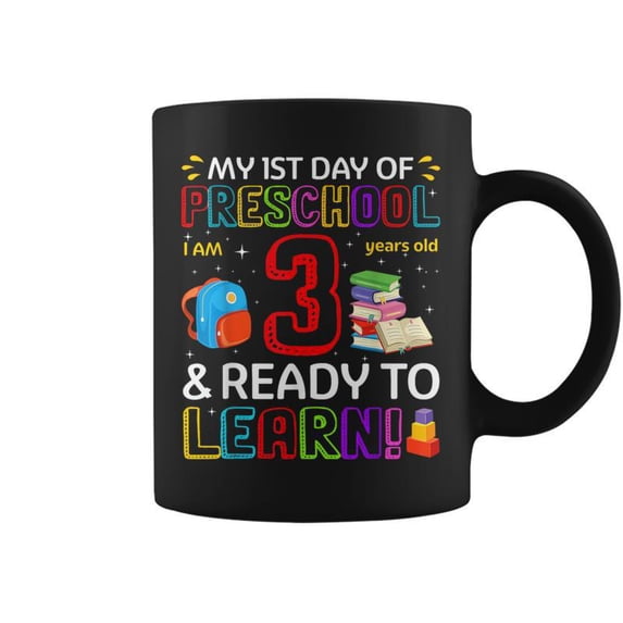 1St Day Of Preschool Im 3 Years Old Ready To Learn Coffee Mugs ...