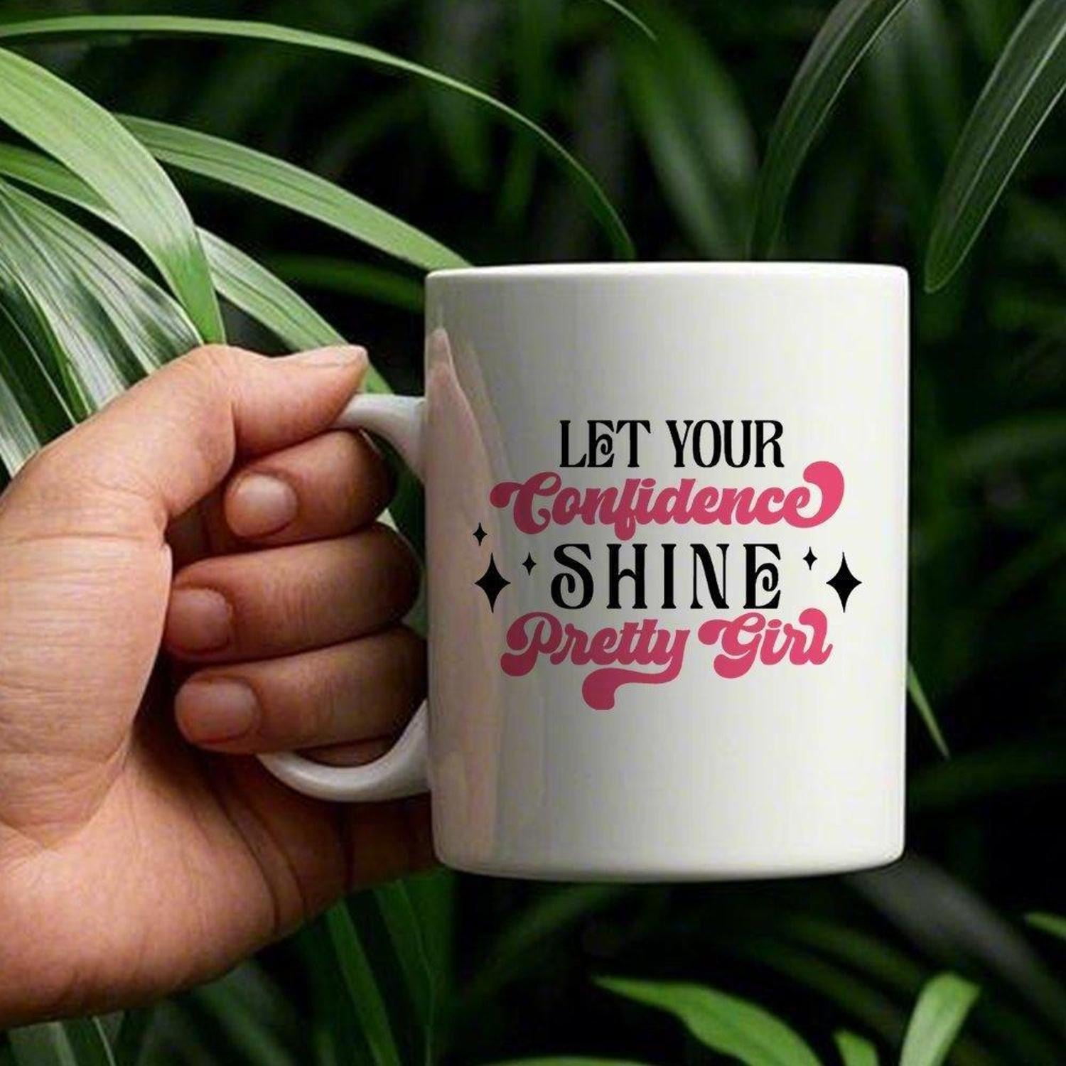 1pc 11oz Ceramic Coffee Mug with Inspirational Let Your Confidence ...