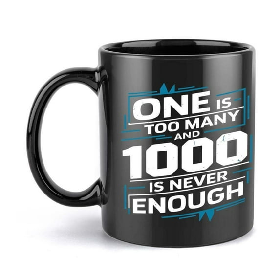 1pc 11oz Ceramic Coffee Mug with Inspirational Quote One is Too Many ...