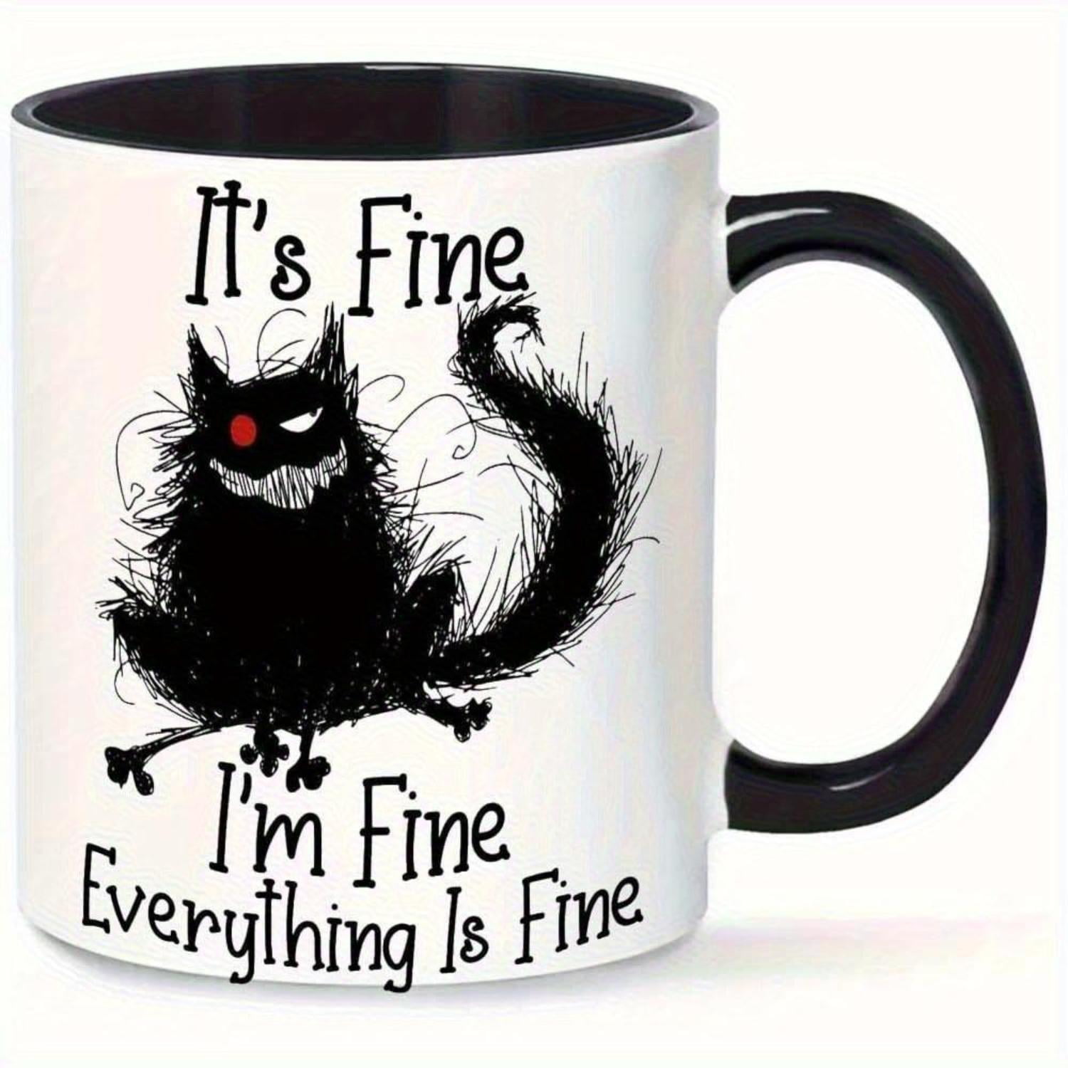 1pc 11oz Ceramic Mug It S Fine I m Fine Everything Is Fine Sarcastic ...