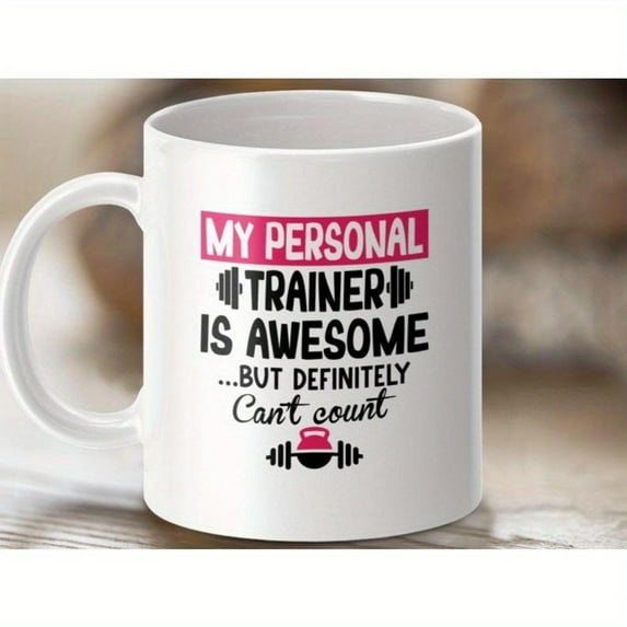 1pc 11oz Funny Personal Trainer Mug My Personal Trainer is Awesome ...