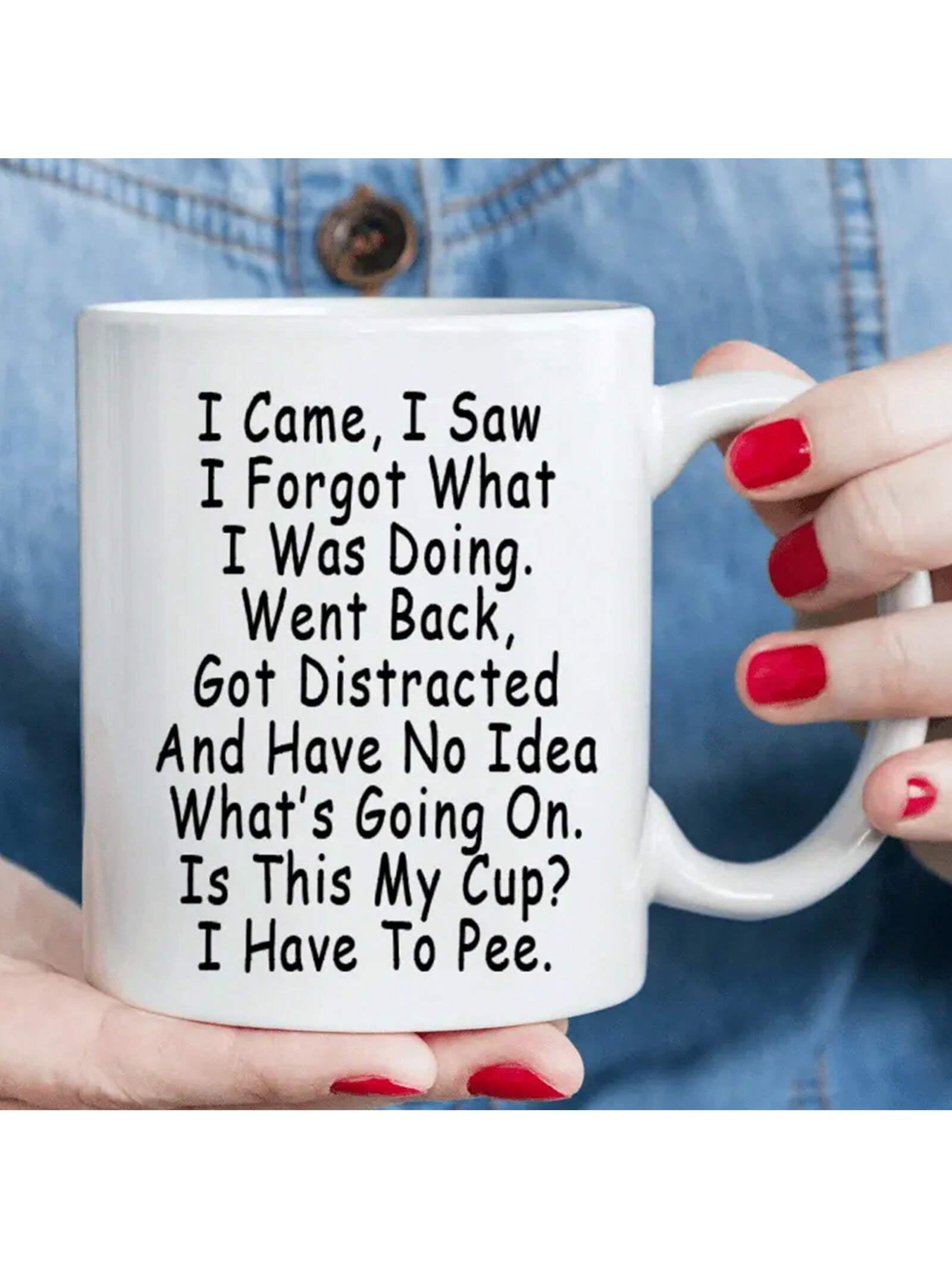1pc 11oz Funny Quote Ceramic Coffee Mug "I Came, I Saw, I Forgot ...