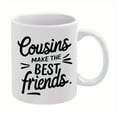 1pc 11oz White Ceramic Coffee Mug with Cousins Make Best Friends Black ...