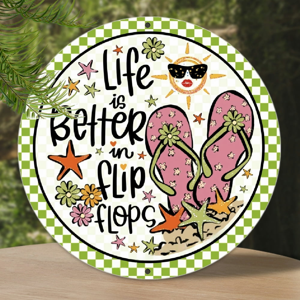 1pc 2d flat Life ls Better In Flip Flops Green Sign, Summer Metal Sign ...