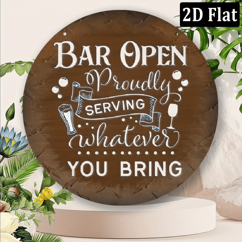 1pc Bar Serving Whatever You Bring RoundCircular Metal Sign 8 Home ...
