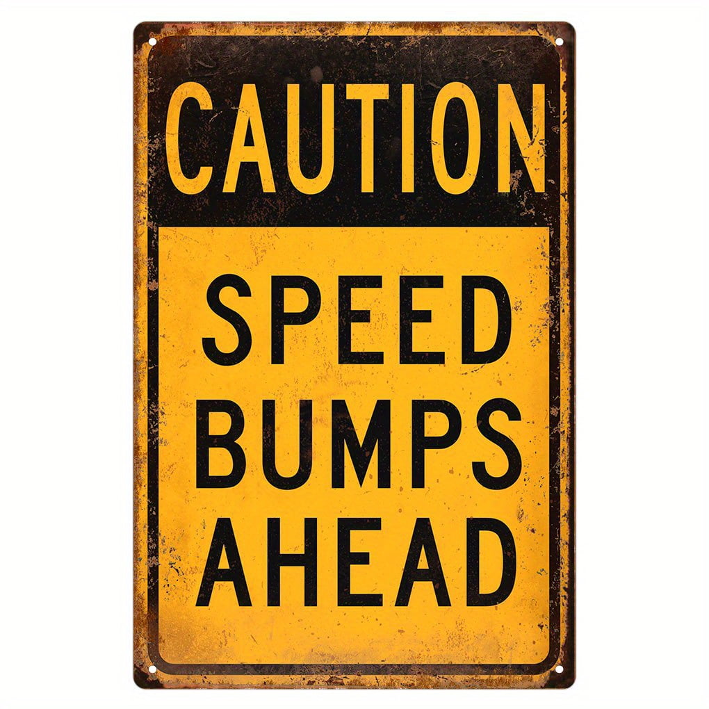 1pc Caution Speed Bumps Ahead Metal Sign – 8x12 Inches, Rustic Yellow ...