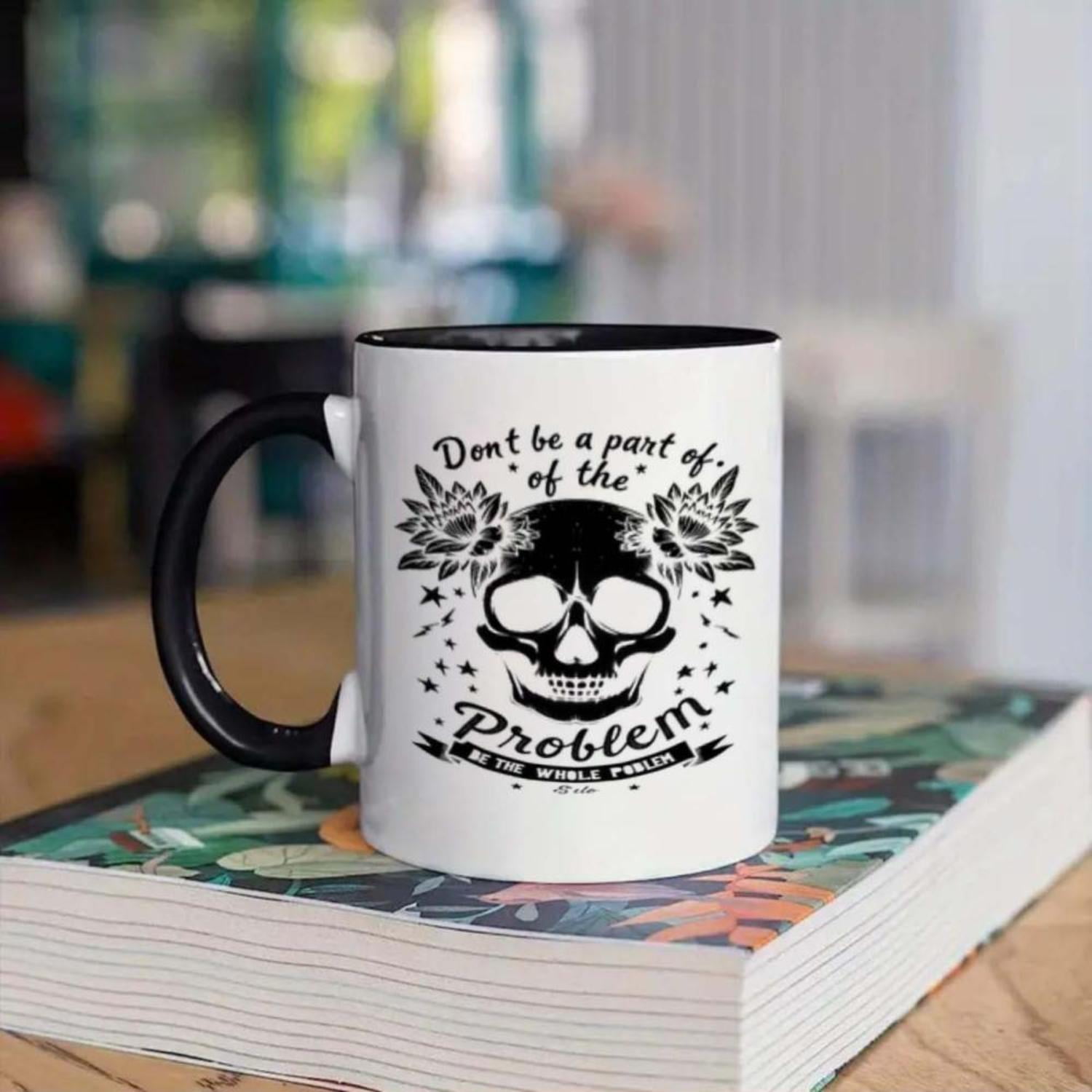 1pc Ceramic Mug 11oz Skull with Floral Design Don t Be a Part of ...