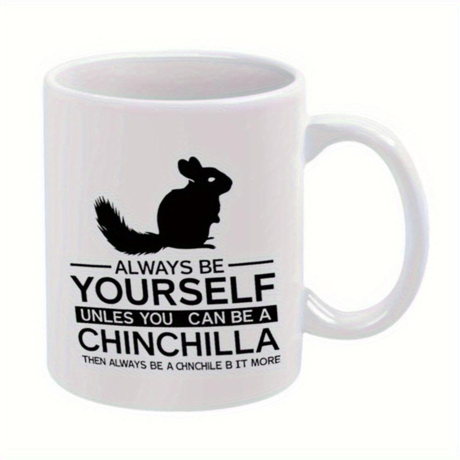 1pc Chinchilla Coffee Mug 11oz Ceramic Cup Funny Quote Design Hand Wash ...