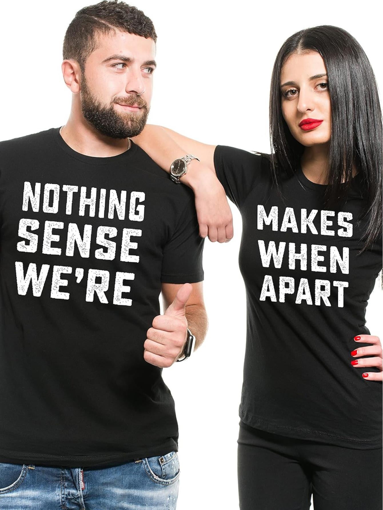1pc Couple Matching Theme Shirts - Nothing Makes Sense Tee Shirt -Boyfriend Girlfriend Husband ...