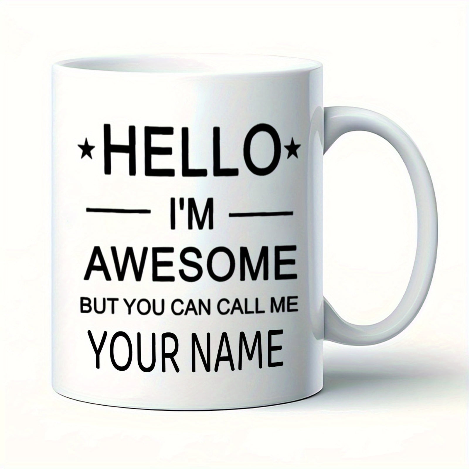 1pc, Custom Name Ceramic Mug, Coffee Cups, 11 O Z, HELLO I'M AWESOME ...