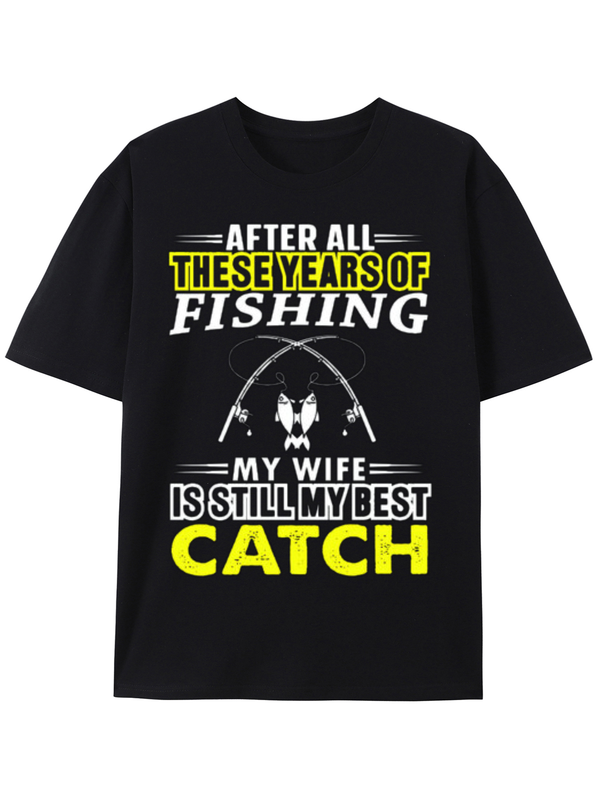 1pc Fishing Years: Wife Is My Best Catch T-shirt, T-Shirt, Fashion ...