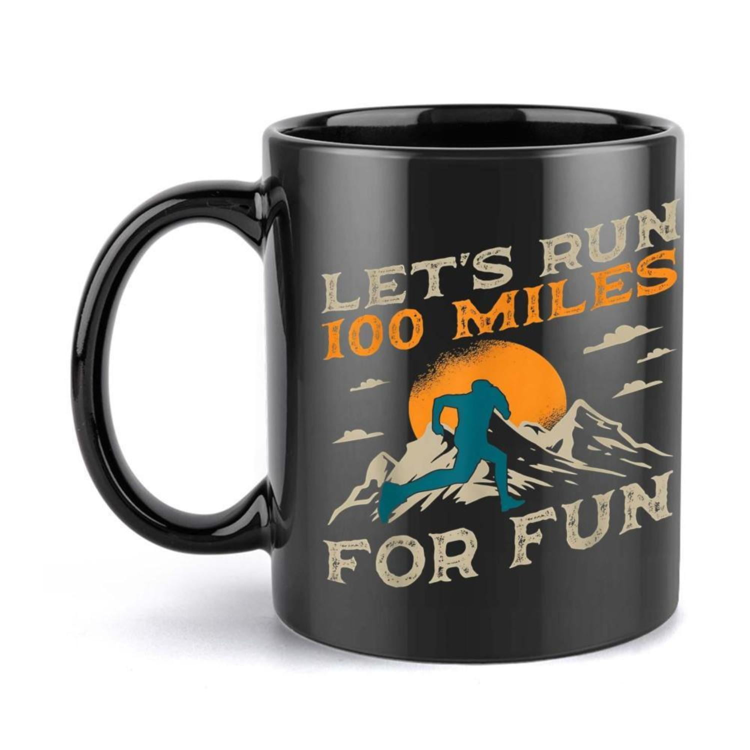 1pc Funny Ceramic Mug 11oz Let S Run 100 Miles Fun Mountain Runner ...