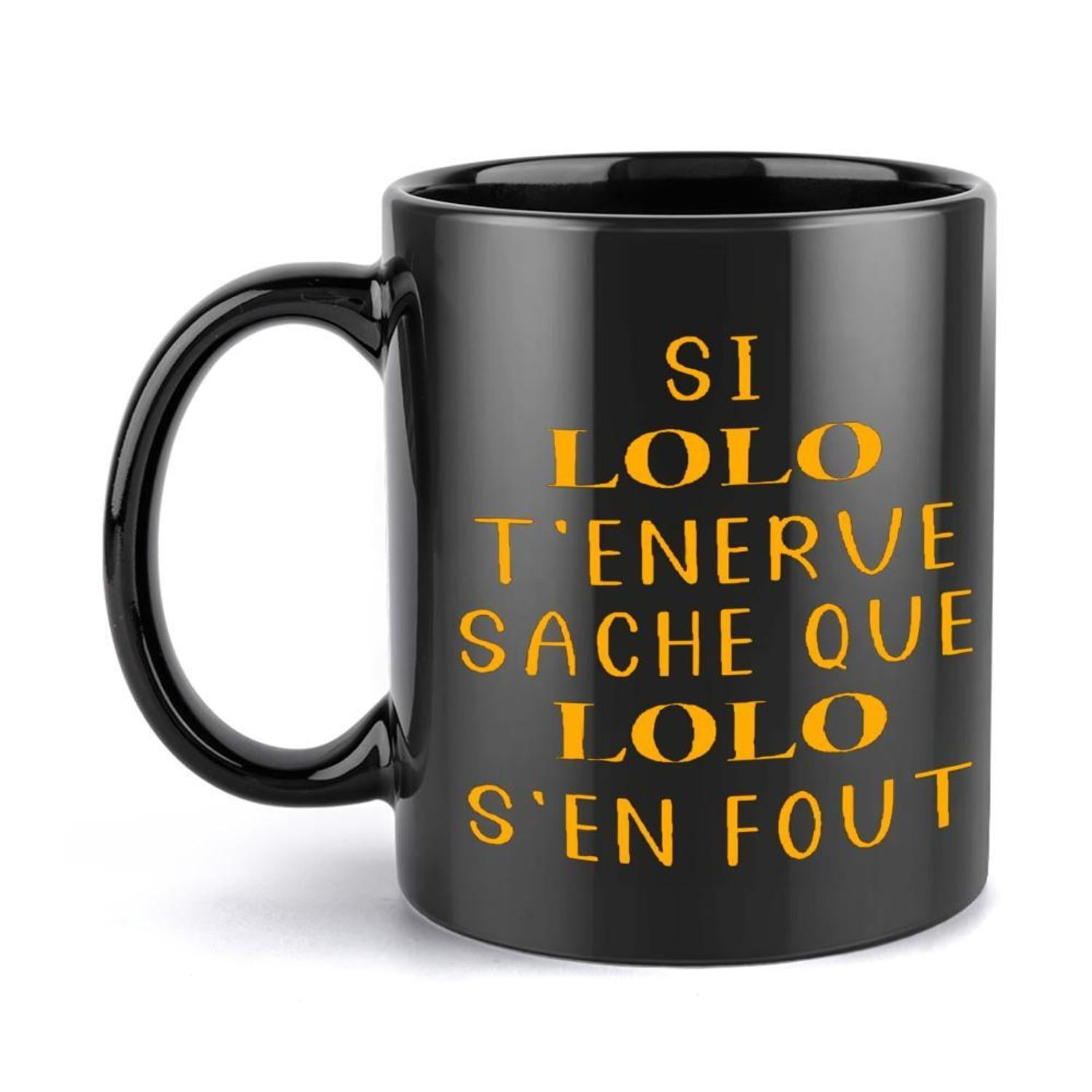 1pc Funny French Quote Mug Si Lolo T Enerve Saché Que Lolo S En Fout ...
