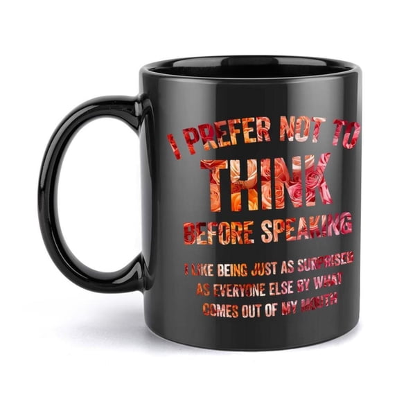 1pc Funny I Prefer Not to Before Speaking Mug 11oz Ceramic Coffee Cup ...