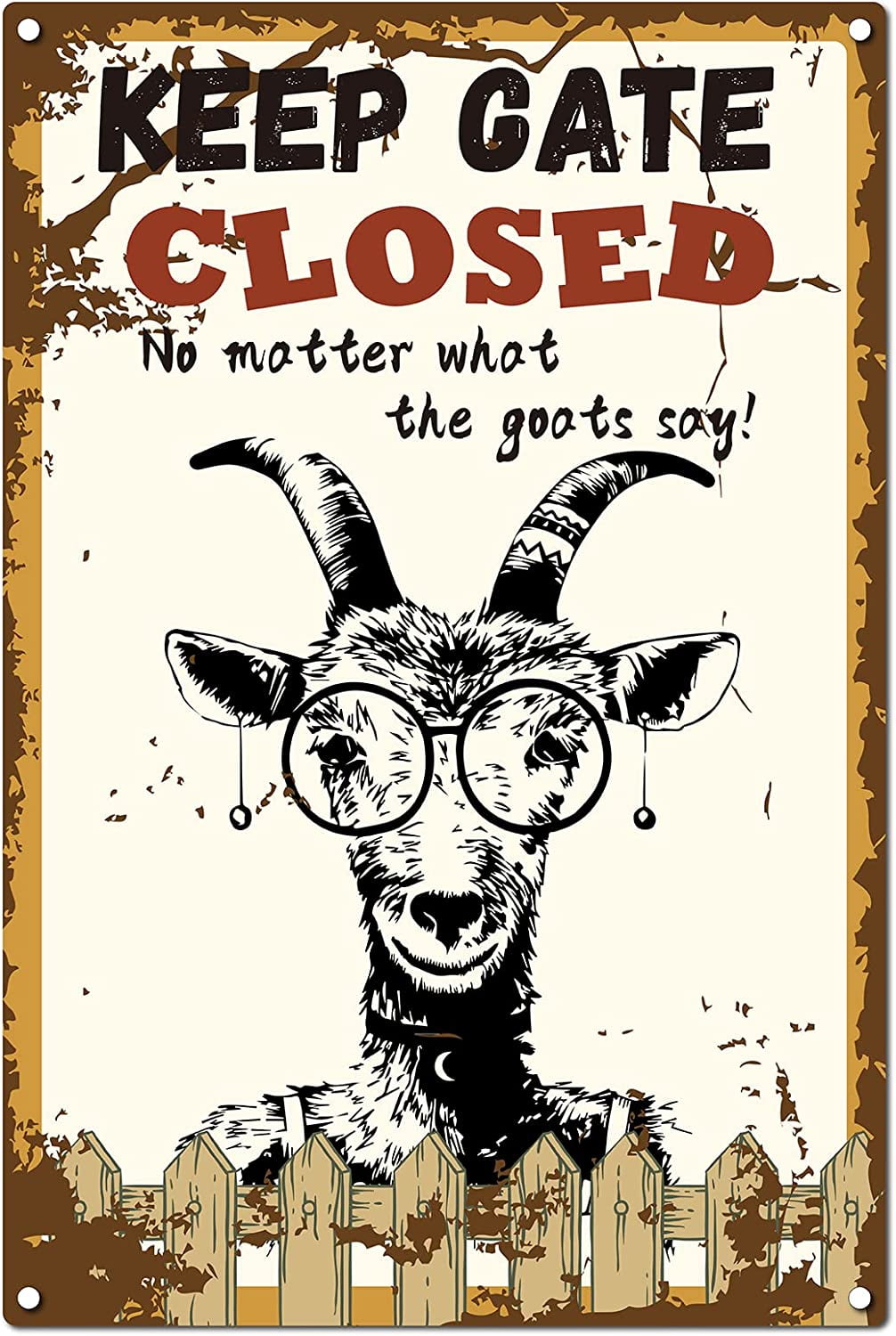 1pc Funny Metal Tin Sign Keep The Gate Closed No Matter What The Goats ...