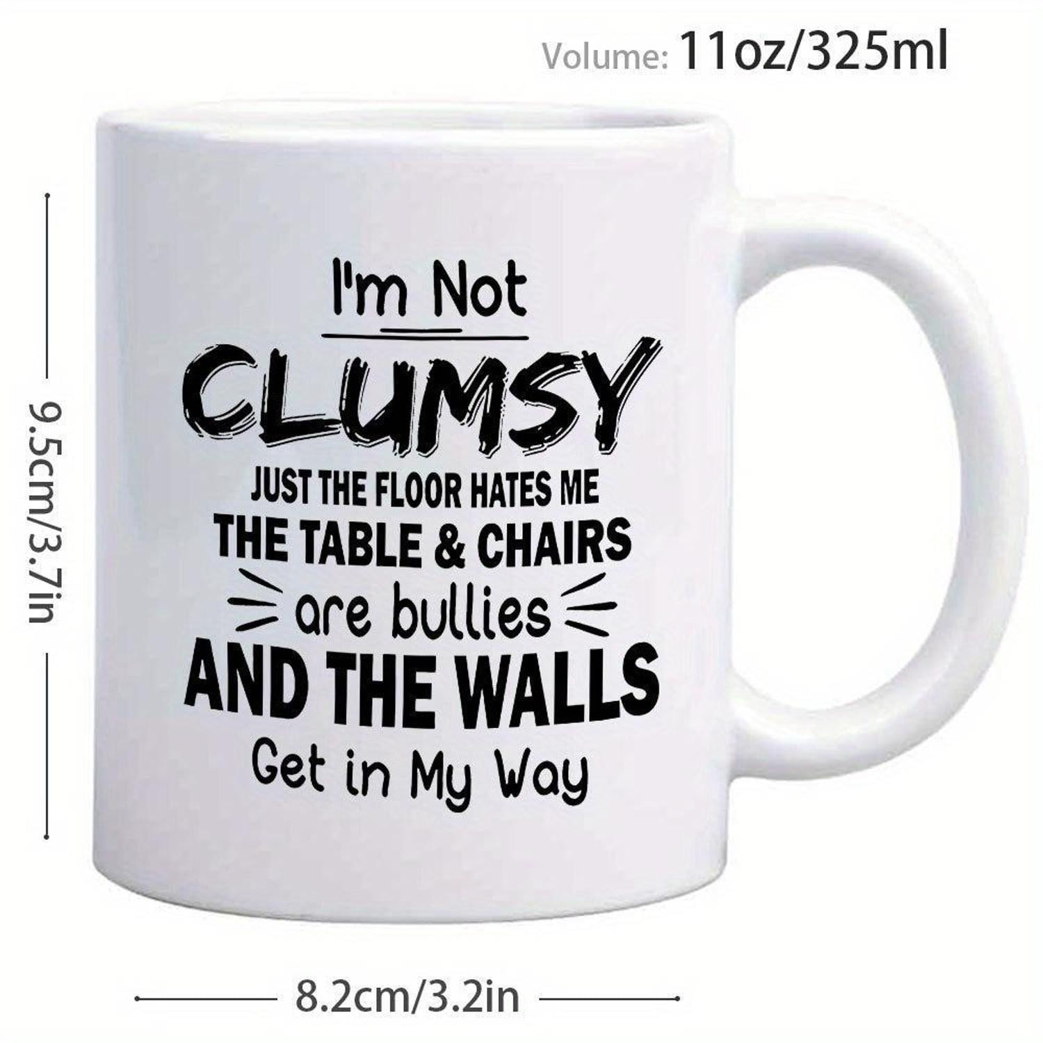 1pc Funny Sarcastic Coffee Mug with I m Not Clumsy Just Floor Hates Me ...