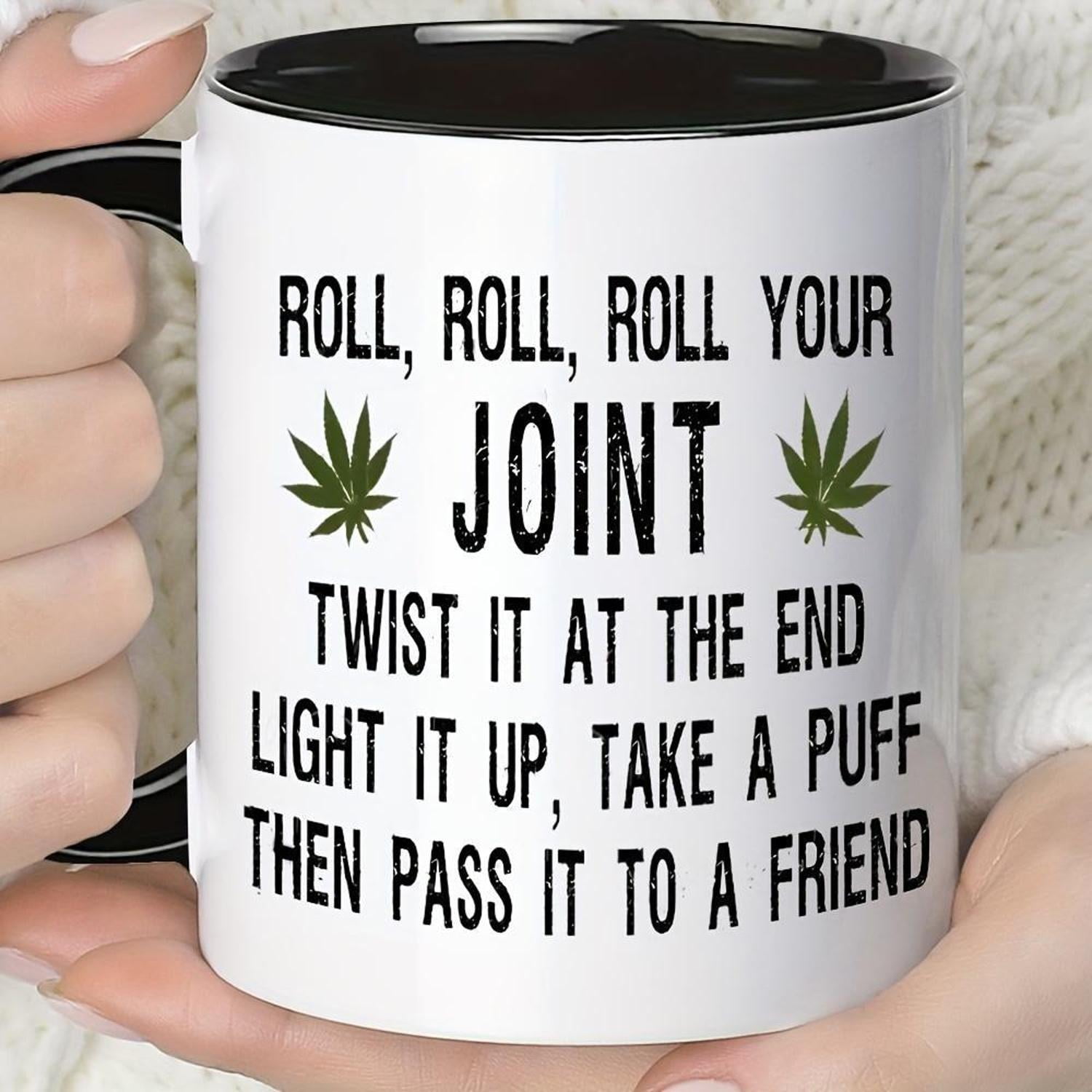 1pc Funny Themed Coffee Mug with Roll Roll Roll Your Joint Design ...