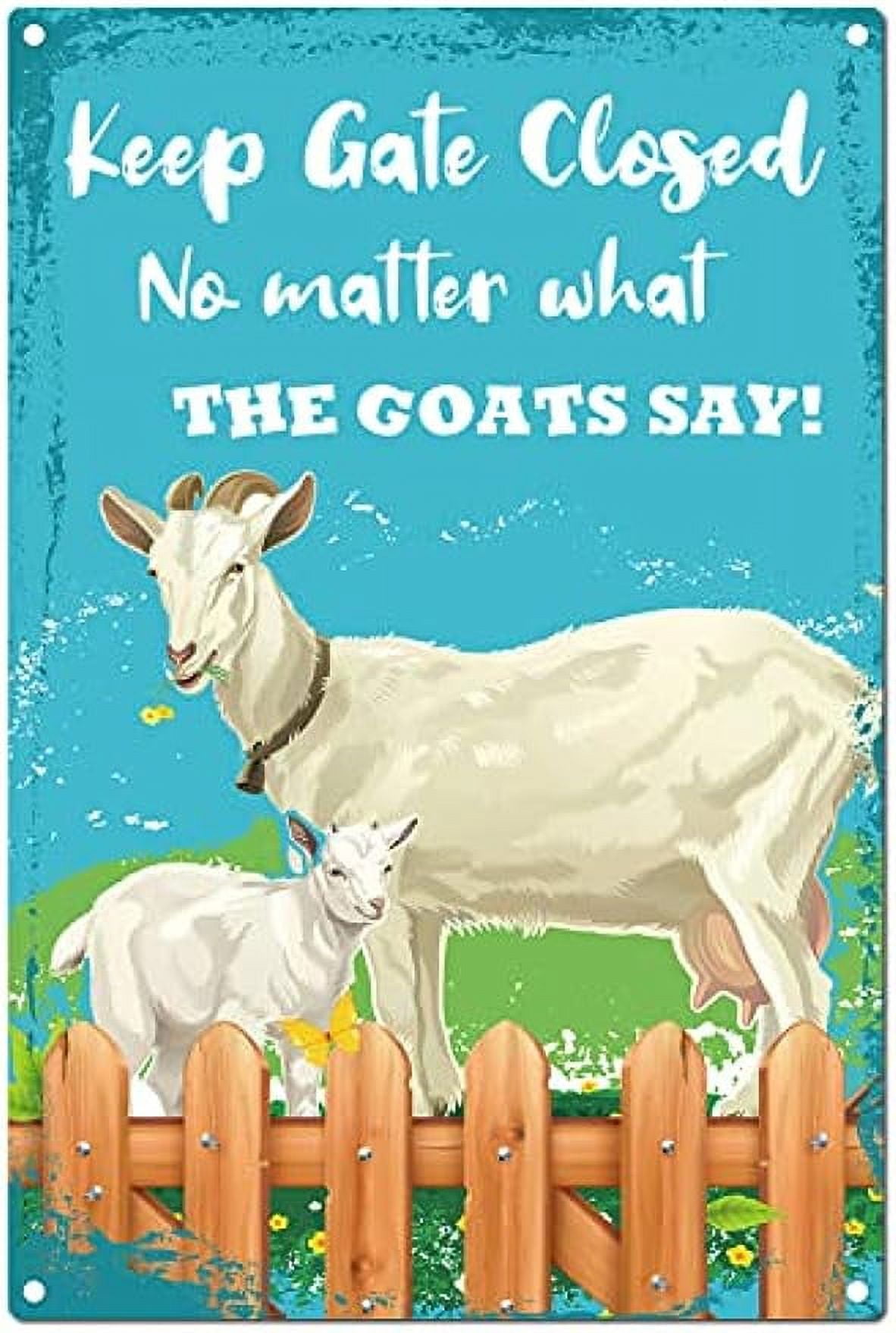1pc Funny Tin Sign Keep The Gate Closed No Matter What The Goats Say ...