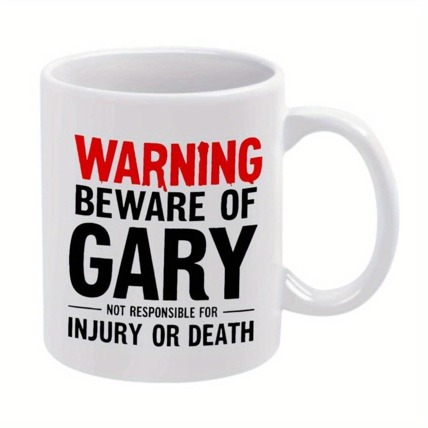1pc Funny Warning Mug Bold WARNING BEWARE OF GARY Text White Ceramic ...