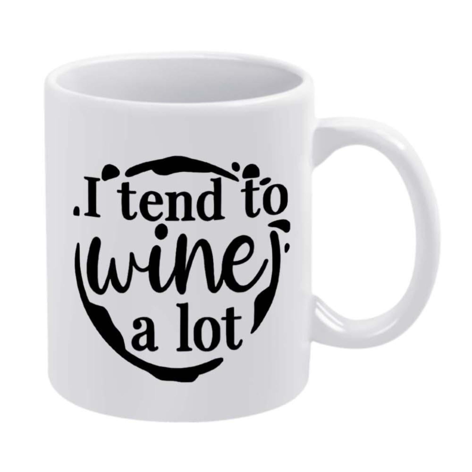 1pc Funny Wine Lovers Coffee Mug with I Tend to Wine a Lot Saying 11oz ...