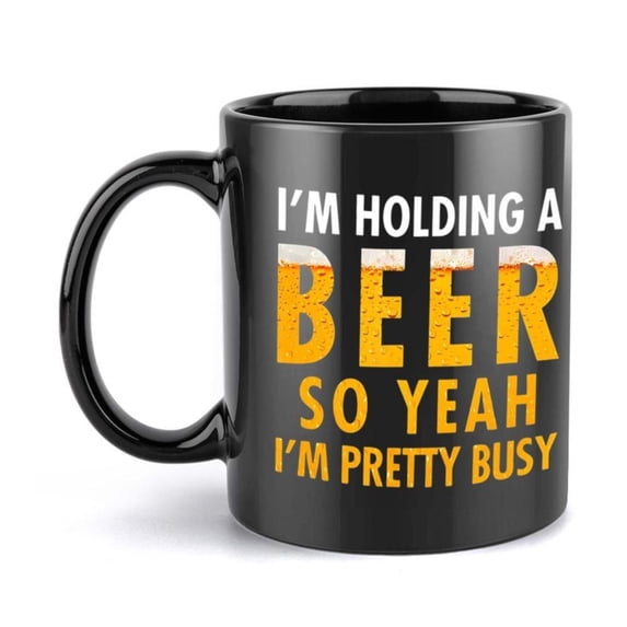 1pc Humorous I m Holding a Beer So Yeah I m Pretty Busy 11oz Ceramic ...